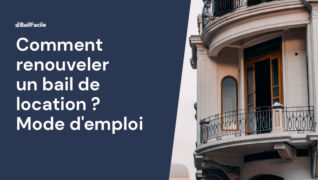 Renouvellement d'un Bail de Location | Conditions, Procédure